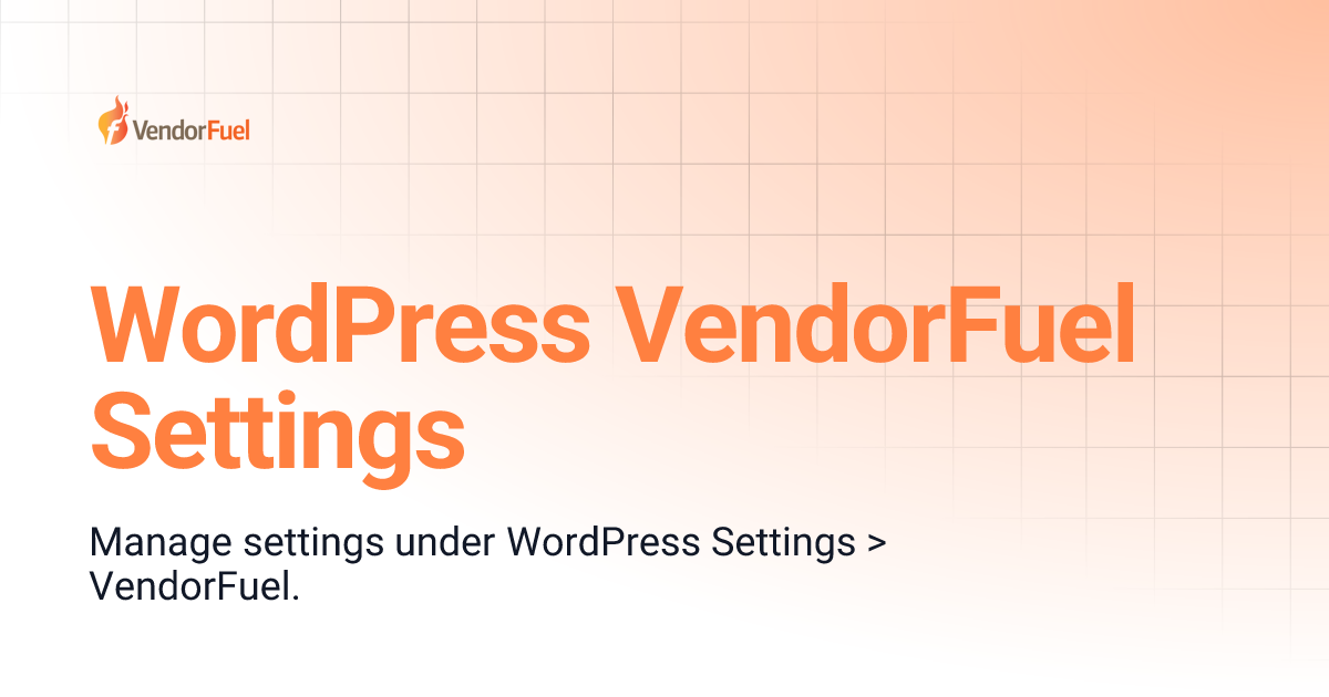 WordPress VendorFuel Settings | VendorFuel